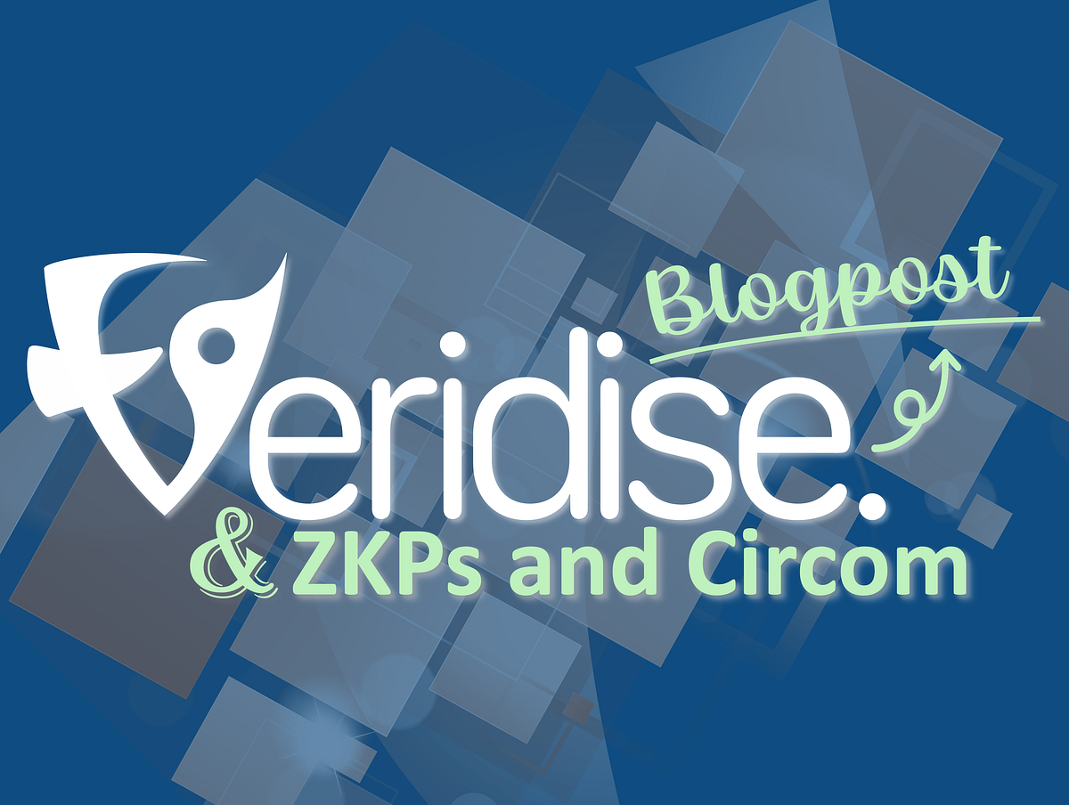 A Gentle Introduction to ZKPs and Circom | by Veridise | Veridise | Medium