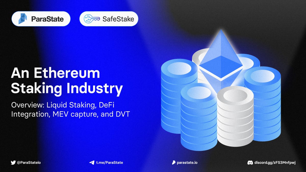 An Ethereum Staking Industry Overview: Liquid Staking, DeFi Integration, MEV capture, and DVT ...