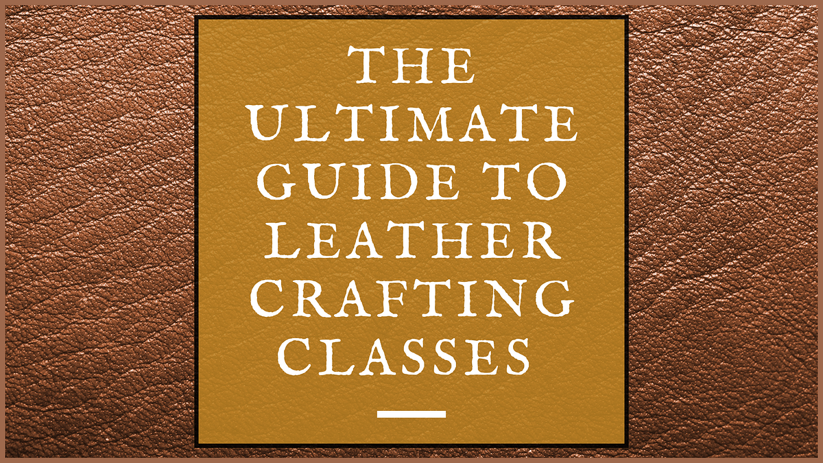 The Ultimate Guide to Leather Crafting Classes | by Grassillini ...