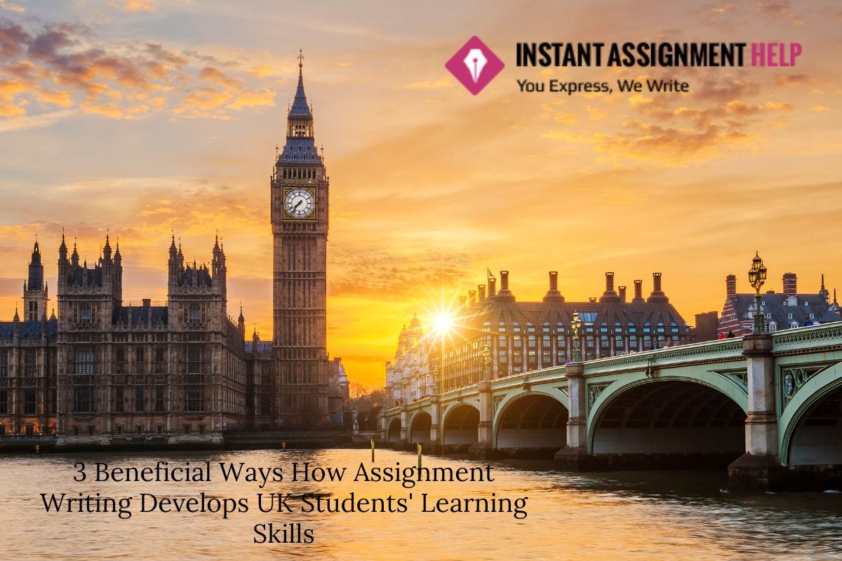 3 Beneficial Ways How Assignment Writing Develops UK Students’ Learning ...
