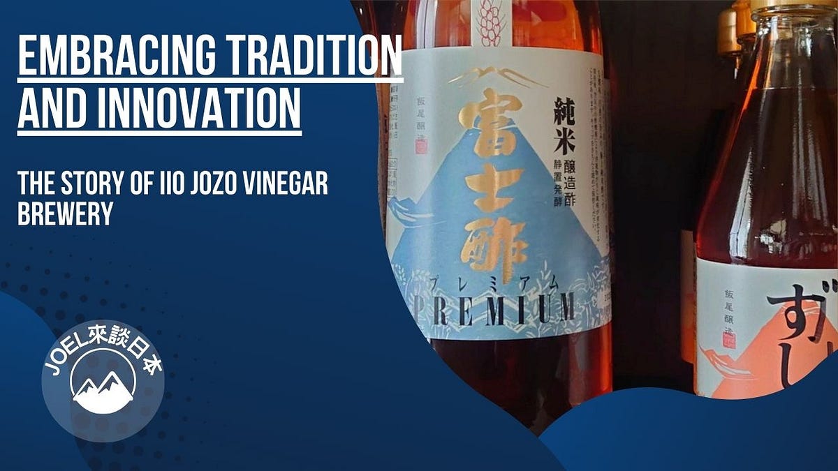 Embracing Tradition and Innovation: The Story of Iio Jozo Vinegar ...