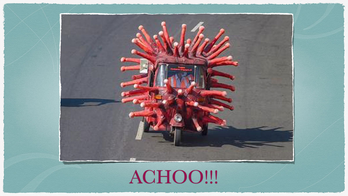 The World I Live In Today (Part 2) : ACHOO!!! | by Sagat Singh Rathore ...