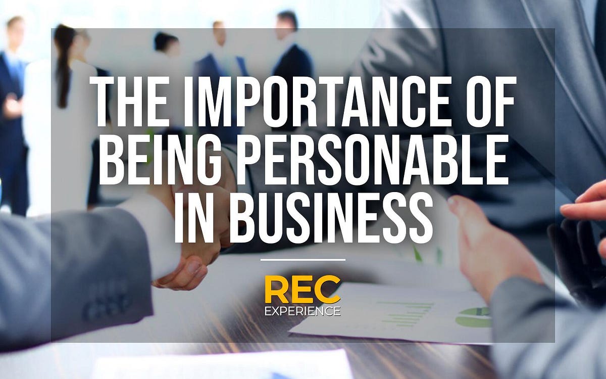 Being Personable In Business Can Be One Of Your Most Powerful Tools ...