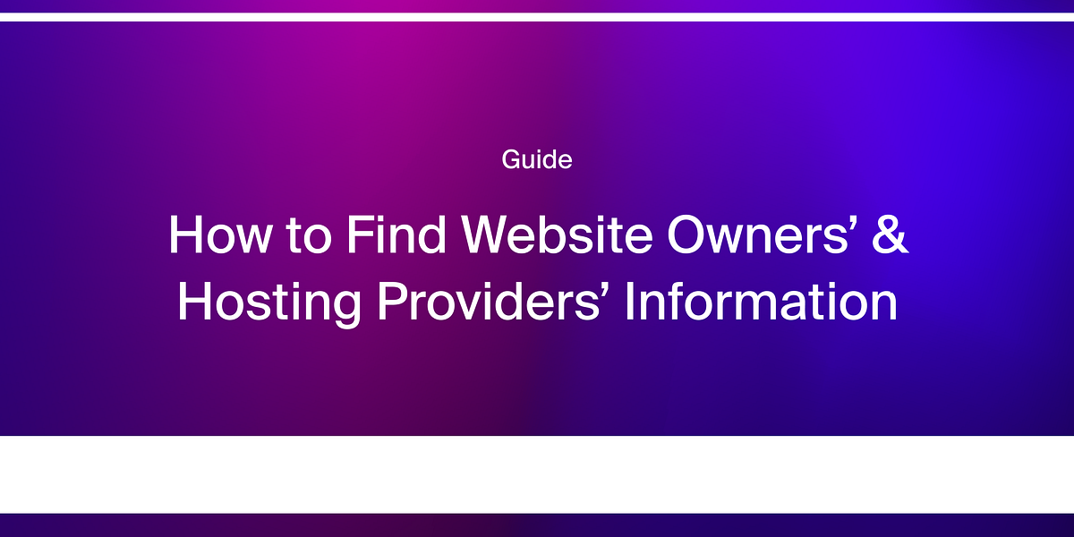 How to Find Website Owners and Hosting Providers Information | by ...