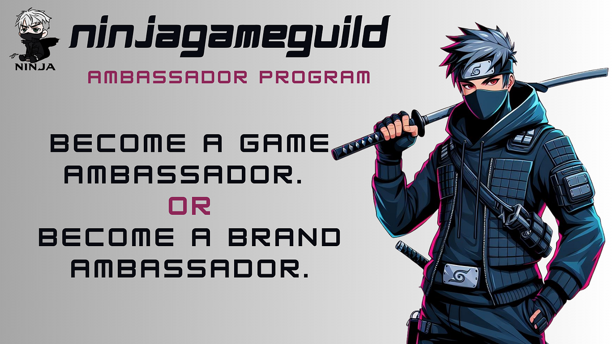 NINJAGAMEGUILD AMBASSADOR PROGRAM | by NinjaGameGuild | May, 2024 | Medium