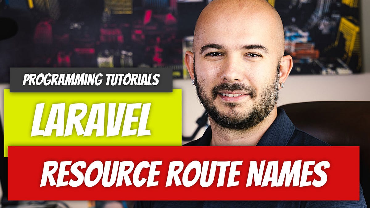 Laravel — P60 Resource Route Names By Dino Cajic Geek Culture Feb 2023 Medium