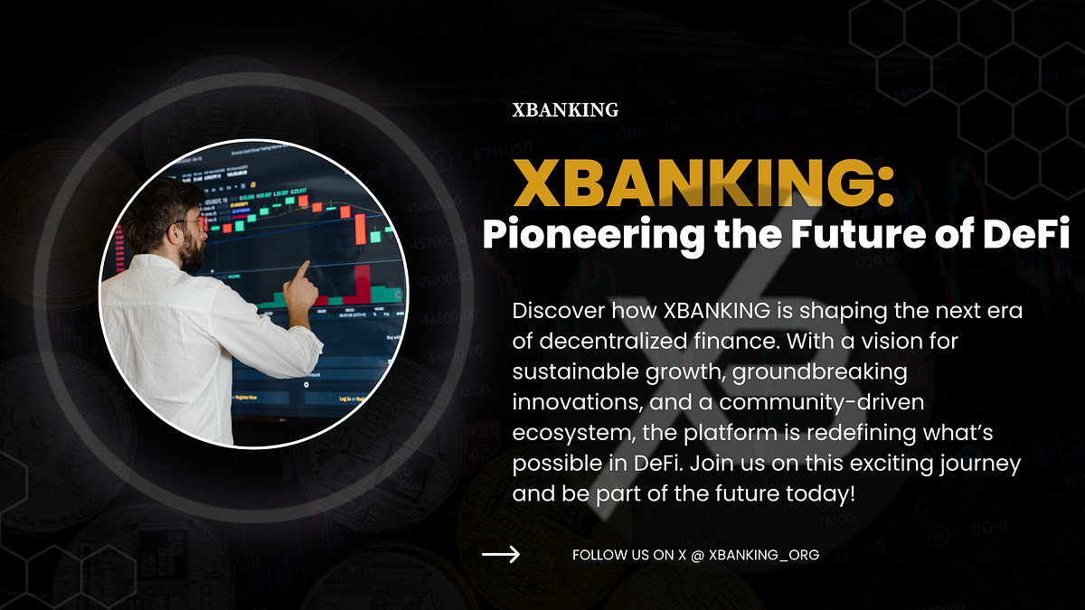 The Future of XBANKING and XB. Shaping Tomorrow’s DeFi Landscape | by Jane Hustle | Nov, 2024 ...