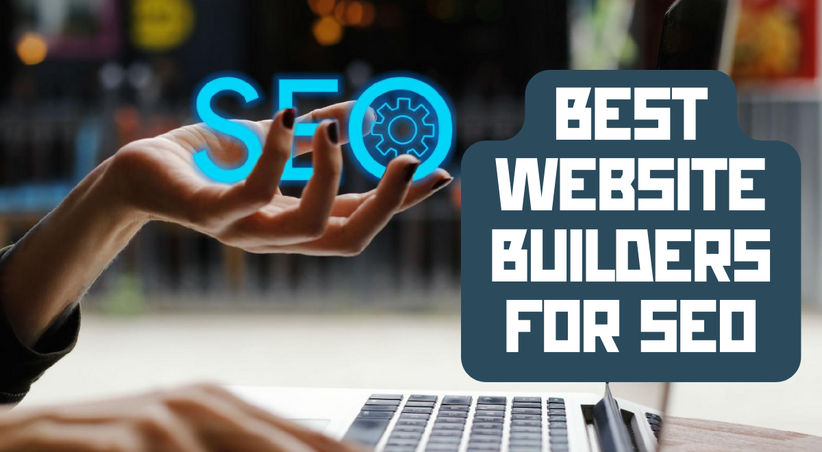 10 Best Website Builder for SEO for Google-Driven Optimization | by ...