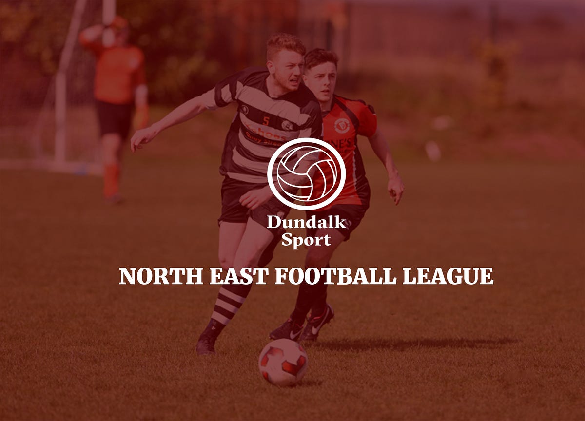 FOOTBALL | NEFL Results/Fixtures/Tables | by Gavin McLaughlin | Dundalk ...