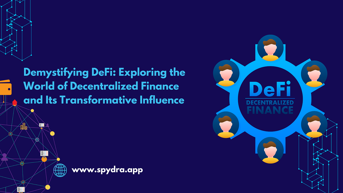 Demystifying DeFi: Exploring the World of Decentralized Finance and Its ...
