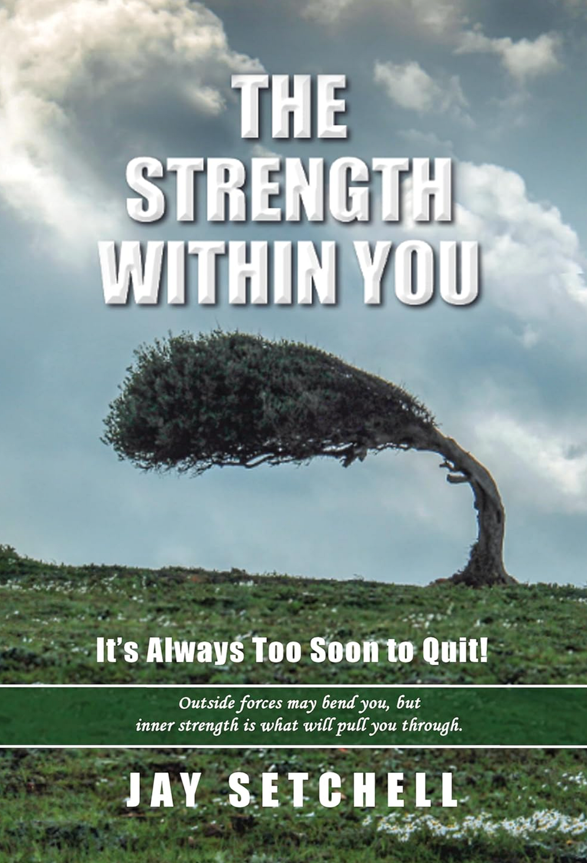 The Strength Within You and Why It’s Always Too Soon to Quit | by John ...