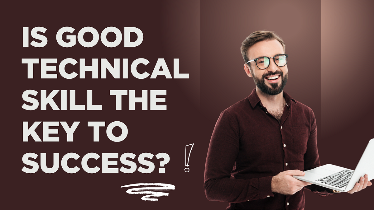 Does only good technical skills make your next-gen product successful ...