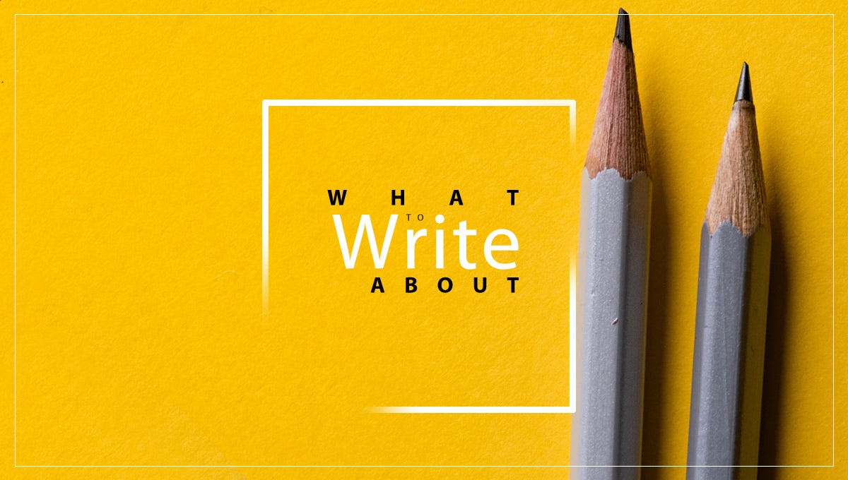 What to write about…. Do you often feel like you don’t know… | by ...