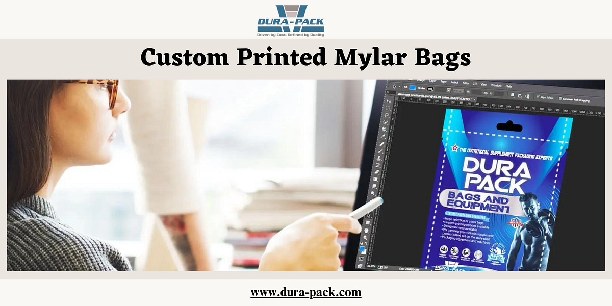 Why Custom Printed Mylar Bags are Essential || Dura Pack | by Dura Pack | Nov, 2023 | Medium