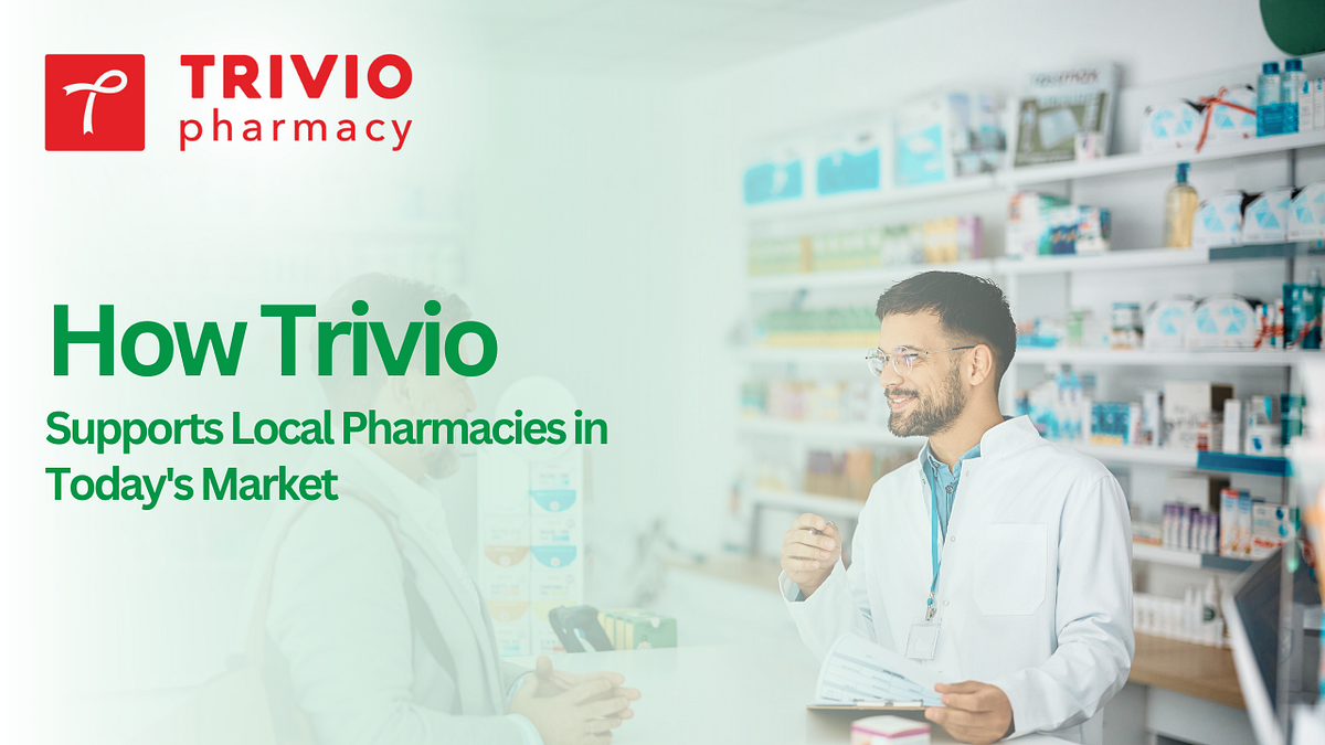 How Trivio Supports Local Pharmacies in Today’s Market | by Trivio ...