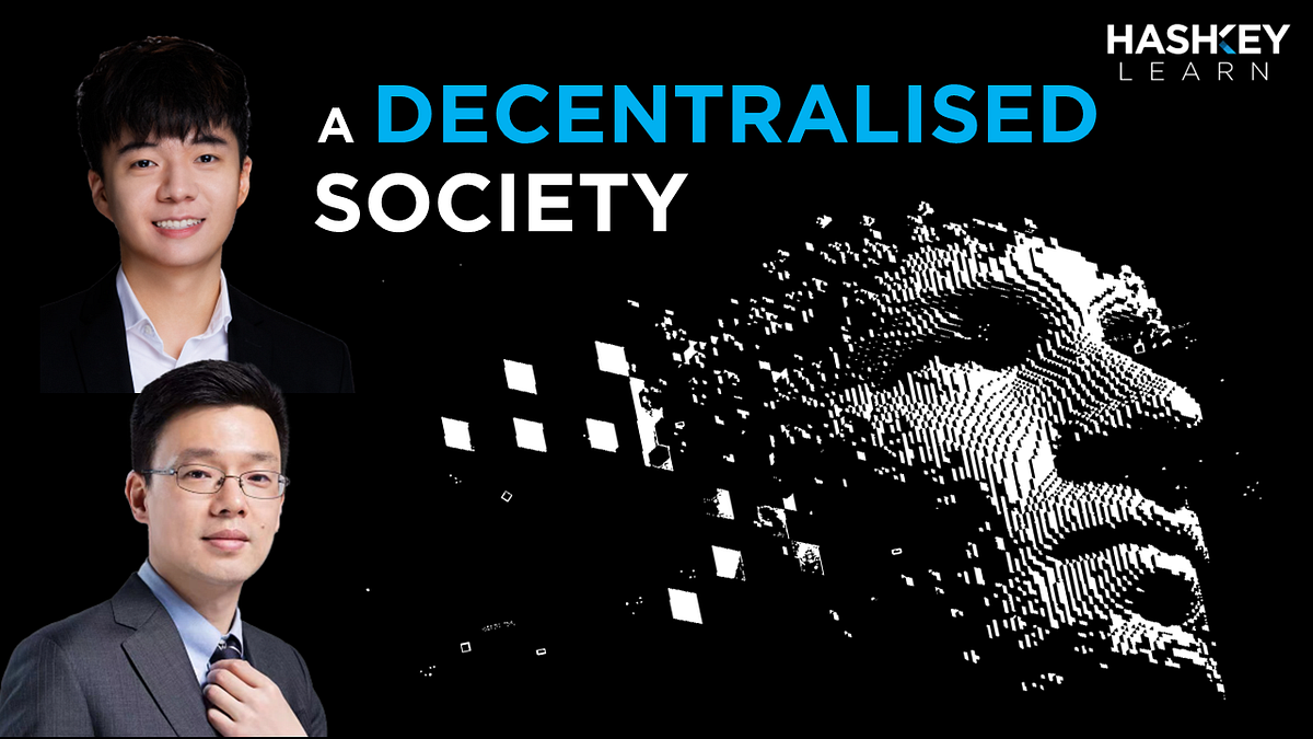 What a Decentralised Society Looks Like | by HashKey Group | HashKey ...