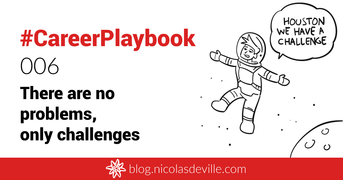 #CareerPlaybook 006: There are no problems, only challenges | by ...