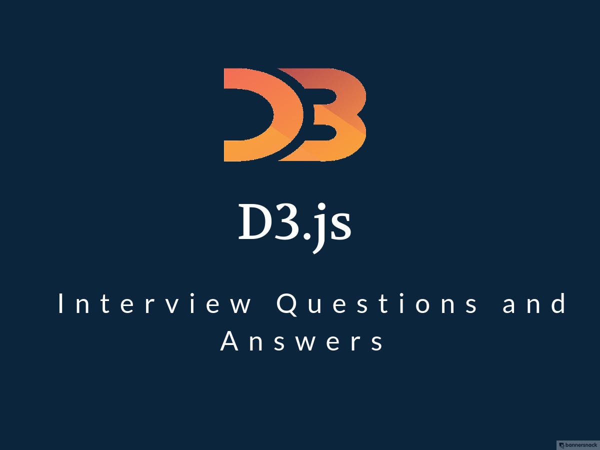 D3.js Interview Questions. Going for interview , Please have a… | by Devquora | Medium