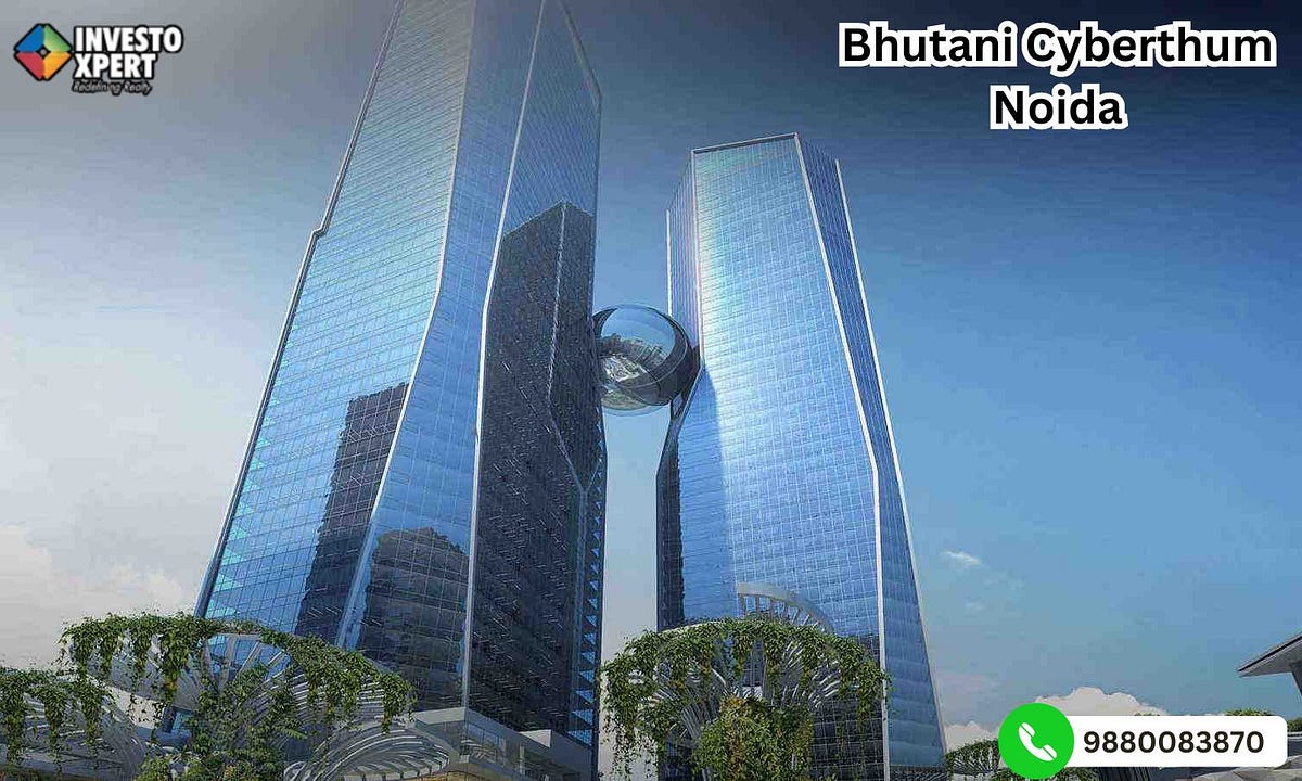Invest in Best Commercial Property | Bhutani Cyberthum Noida ...
