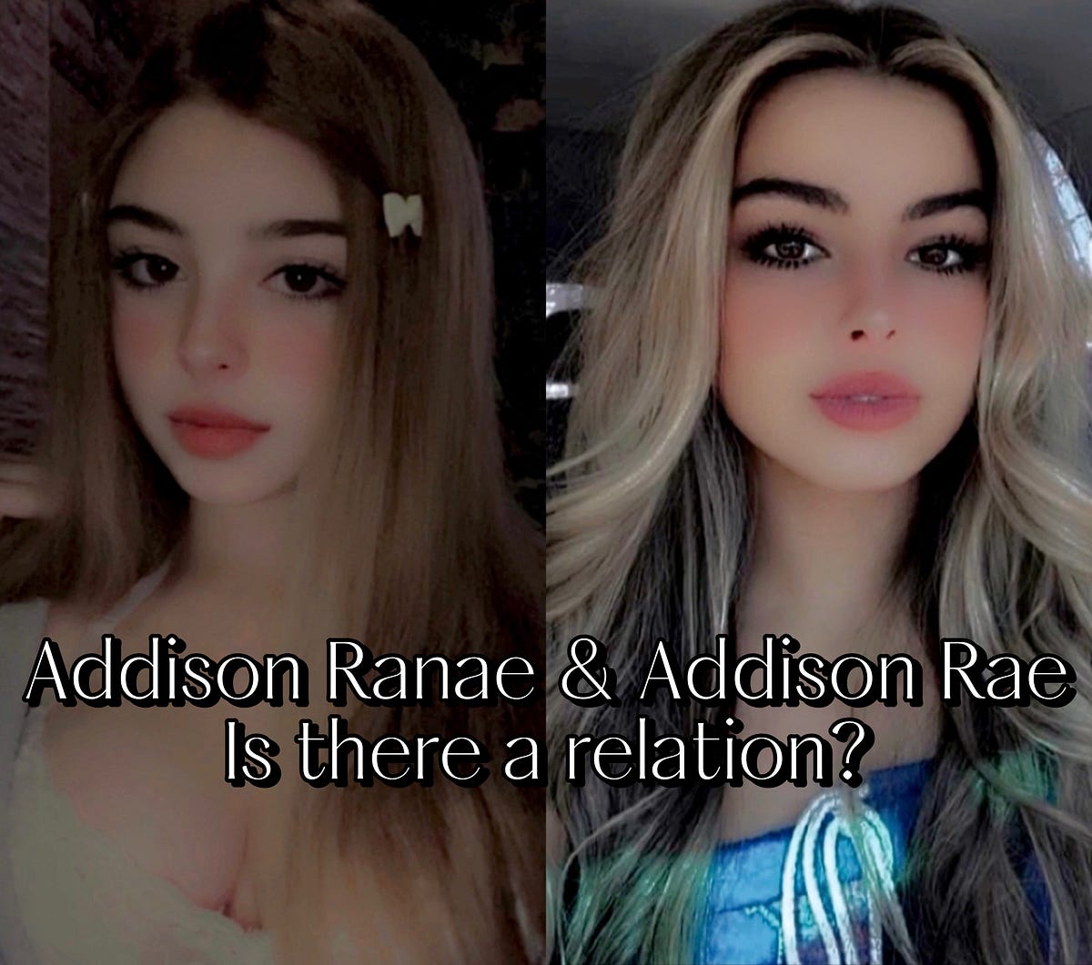 Does Addison Ranae have any relation to Addison Rae? | by Addison Ranae ...