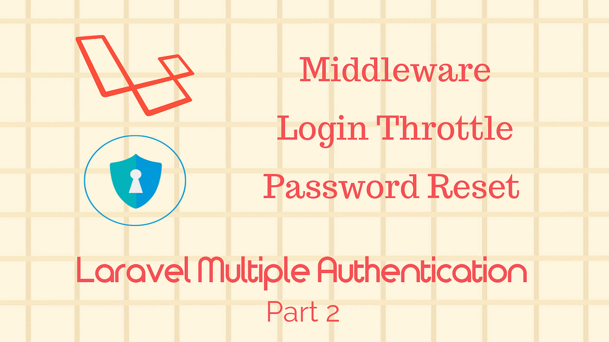 Laravel Multiple Guards Authentication Middleware Login Throttle And Password Reset By