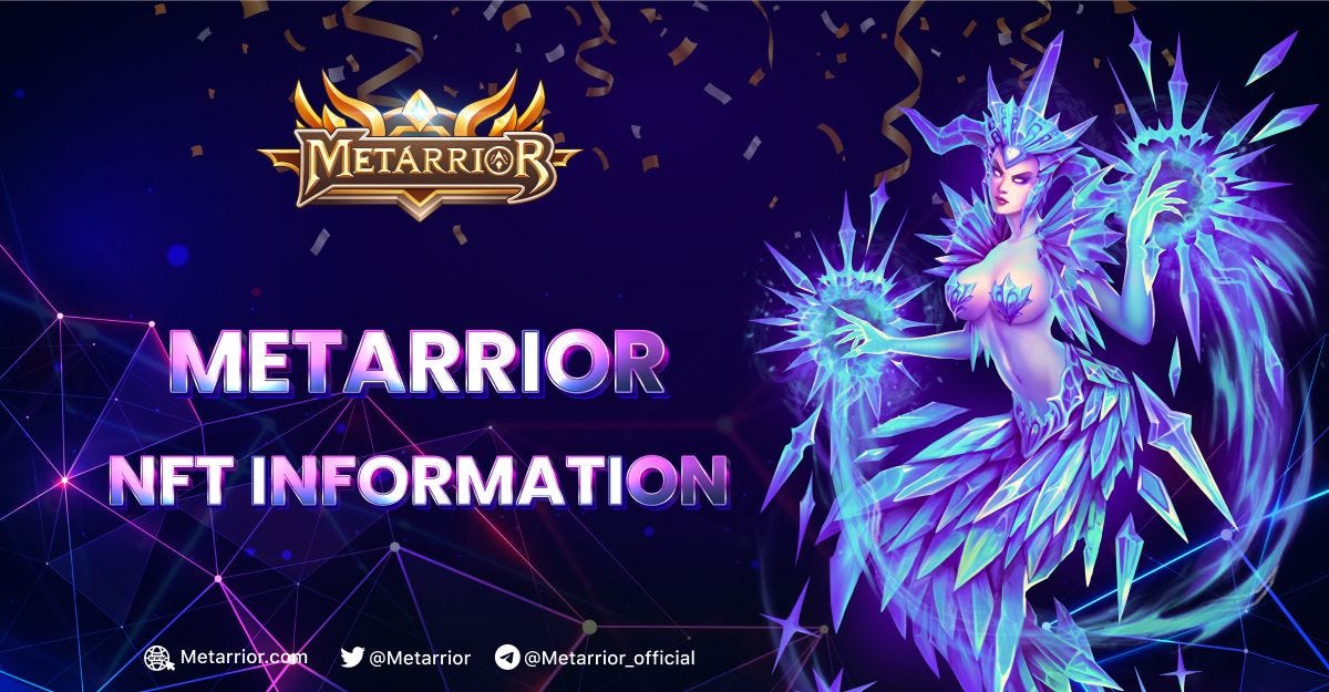METARRIOR INTRODUCING: NFT INFORMATION | by MetaFe - Web3 Game Publisher | Medium