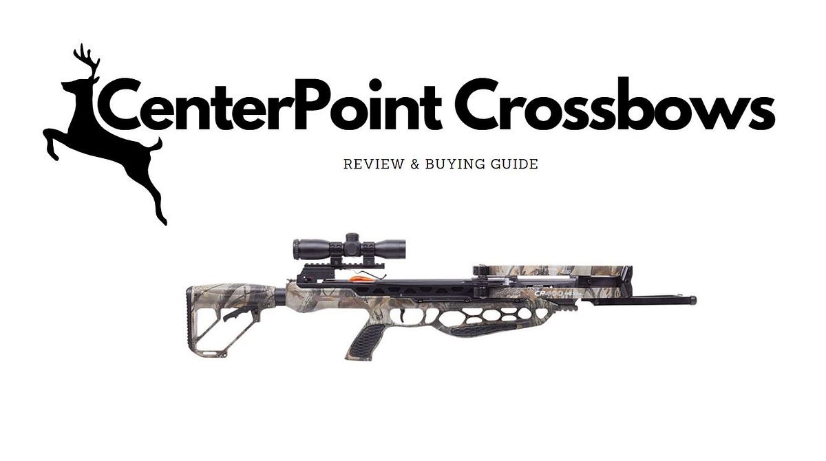 Best CenterPoint Crossbows To Buy In 2021 | by Archercreed | Medium