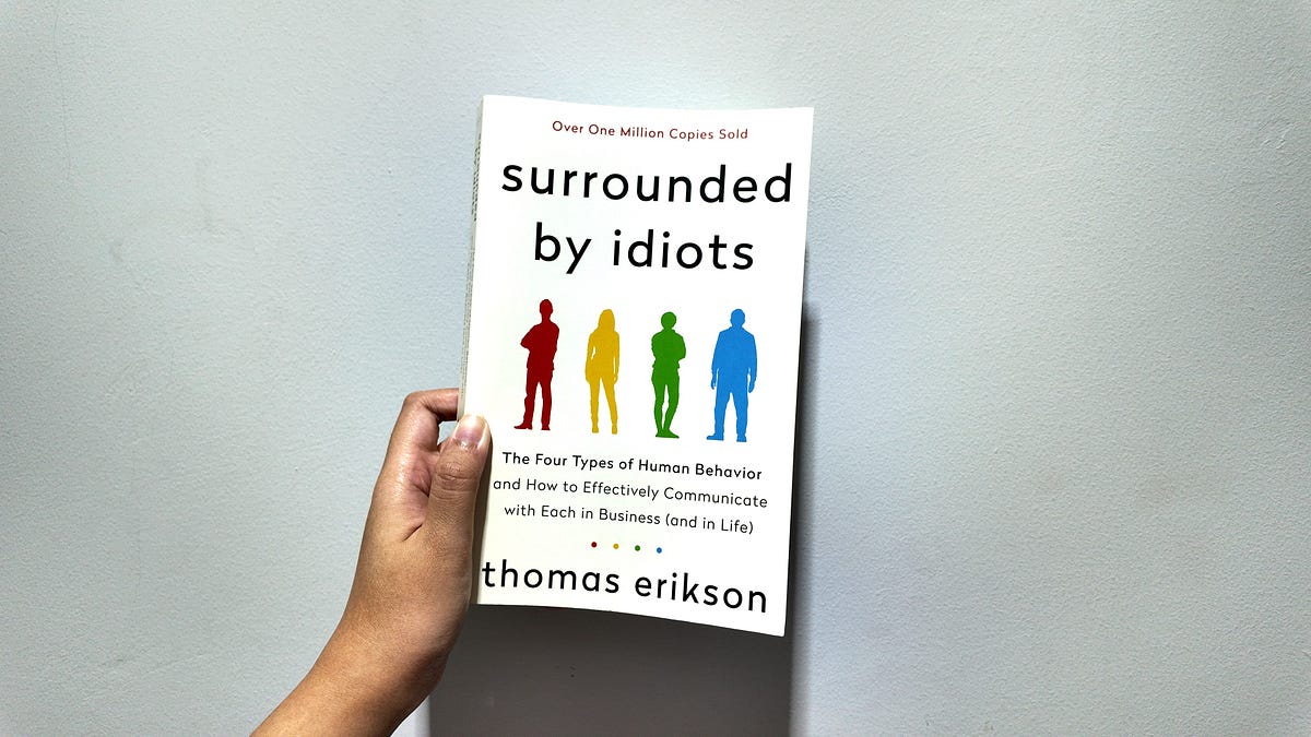 Book: Surrounded by Idiots. by Thomas Erikson | by riaevnt | Medium