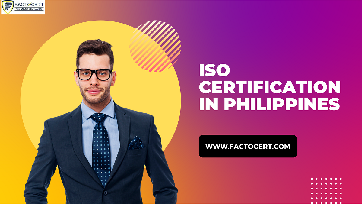 How does one secure ISO Certification in Philippines ? | by ...
