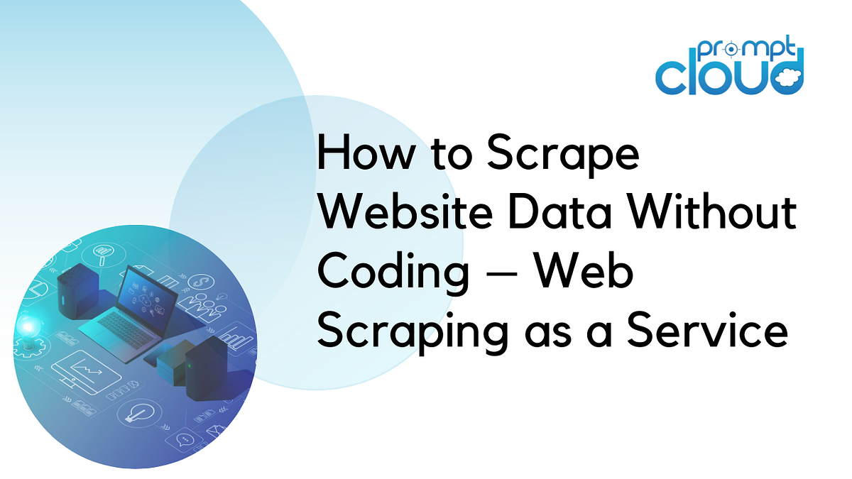 How to Scrape Website Data Without Coding — Web Scraping as a Service | by Mary D'souza | Medium
