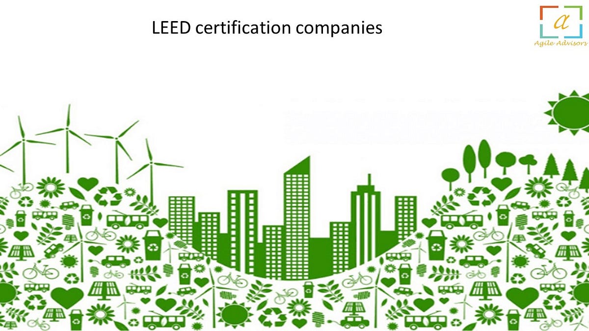 What Is the Procedure for Obtaining LEED Certification? | by Esgagile | May, 2024 | Medium