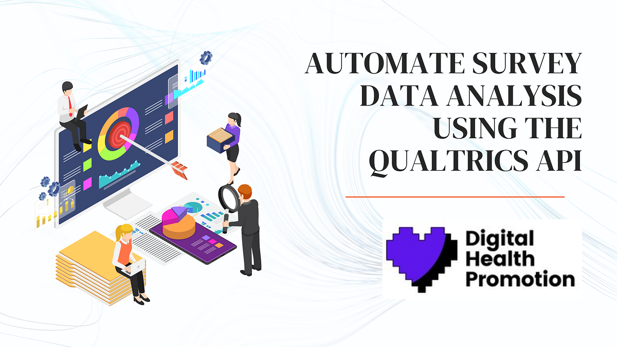 Automate Survey Data Analysis Using the Qualtrics API | by Brittany Markides | Medium