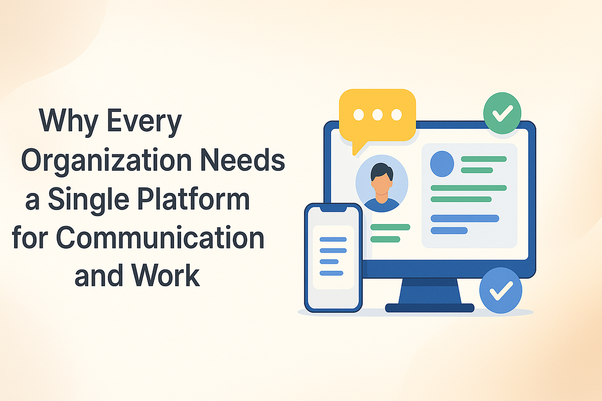 Why Every Organization Needs a Single Platform for Communication and ...