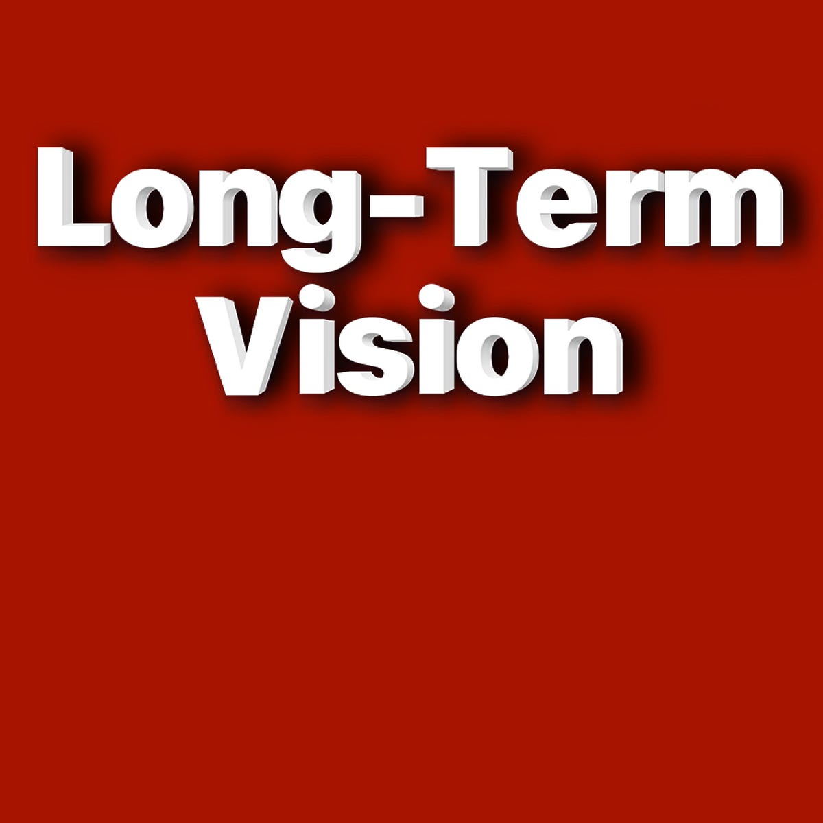 “Long-Term Vision”. : Align on long-term goals and… | by Donkodech ...