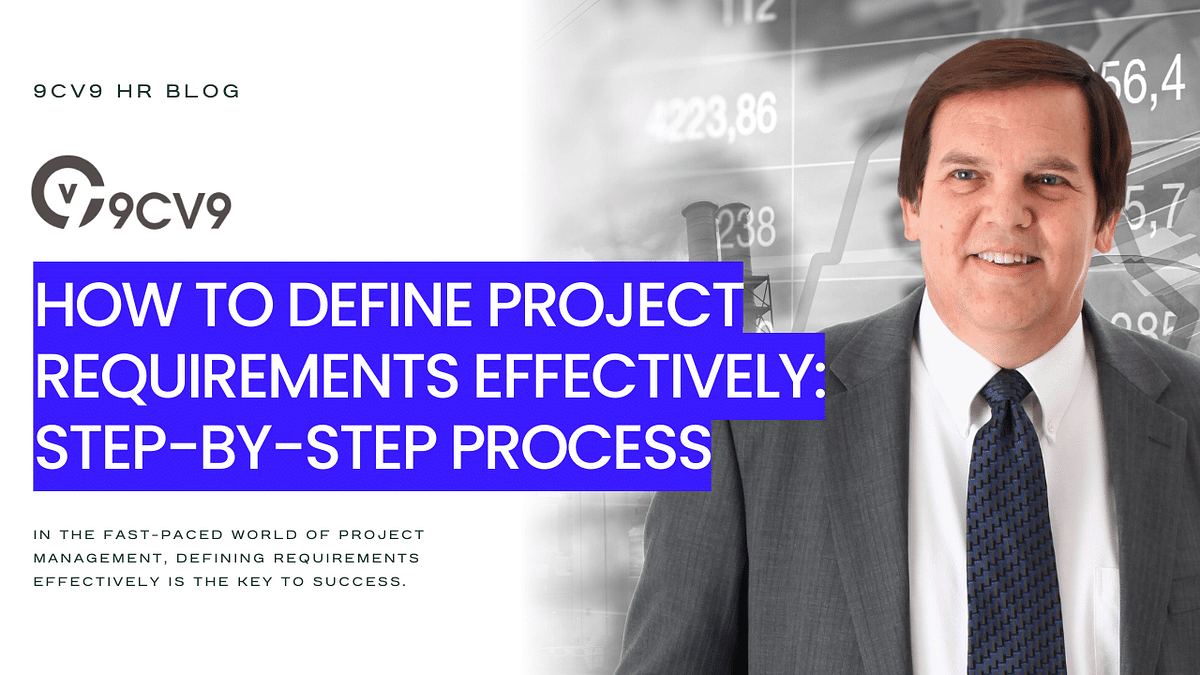 How to Define Project Requirements Effectively: Step-by-Step Process | by 9cv9 HR and Career ...