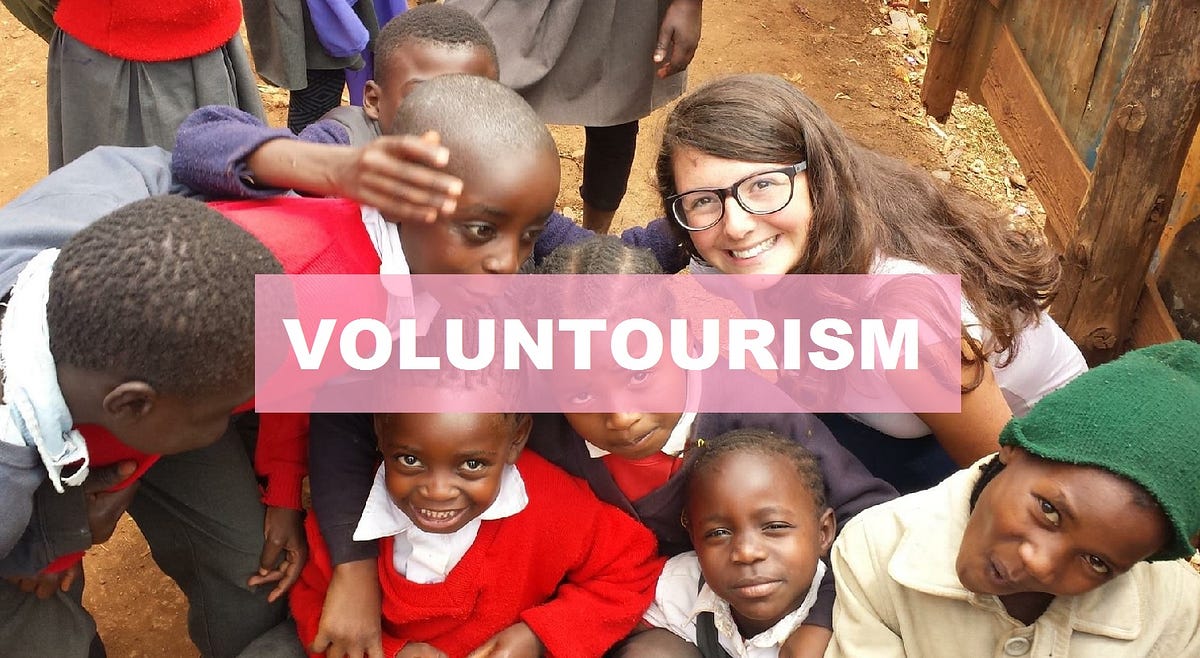 Voluntourims: The Negatives. This week our class is volunteering at ...