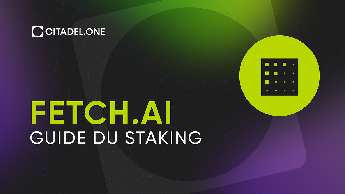 Guide du Staking Fetch.ai. Source officiel : Fetch.ai Staking… | by Rom1.io | citadel-oneFR | Medium