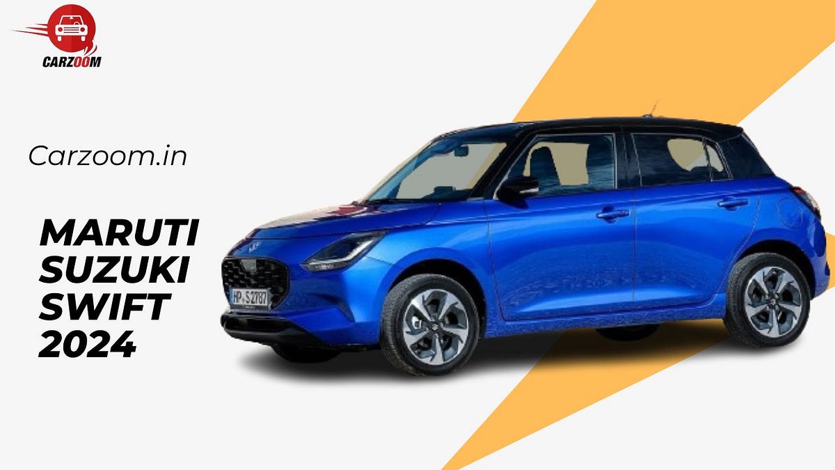 New Maruti Suzuki Swift 2024: A Blend of Style and Innovation | by ...