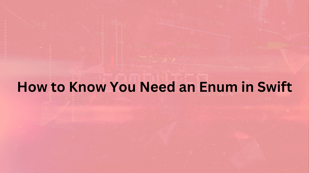 How to Know You Need an Enum in Swift | by Ijeoma Nelson | iOSPlayBook | Nov, 2024 | Medium