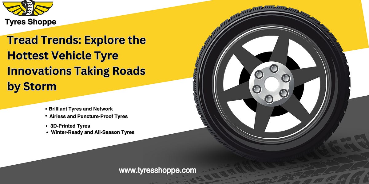 Tread Trends: Explore the Hottest Vehicle Tyre Innovations Taking Roads ...