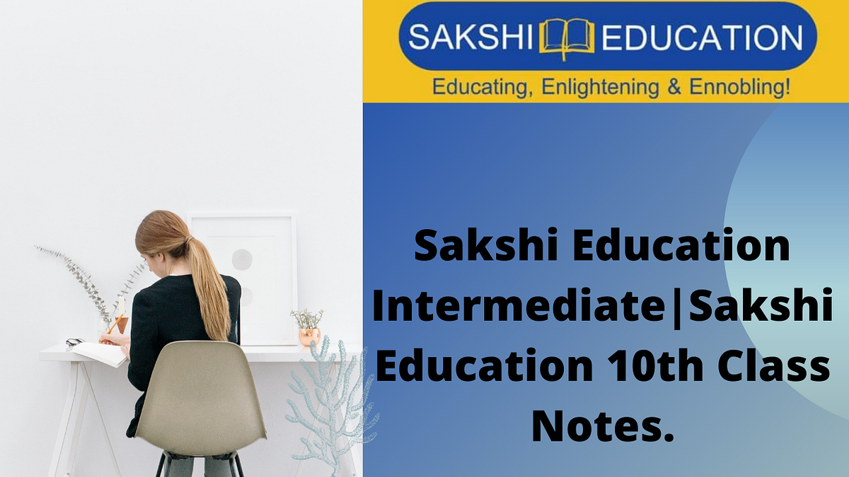 Sakshi Education Intermediate|Sakshi Education 10th Class Notes. | by ...