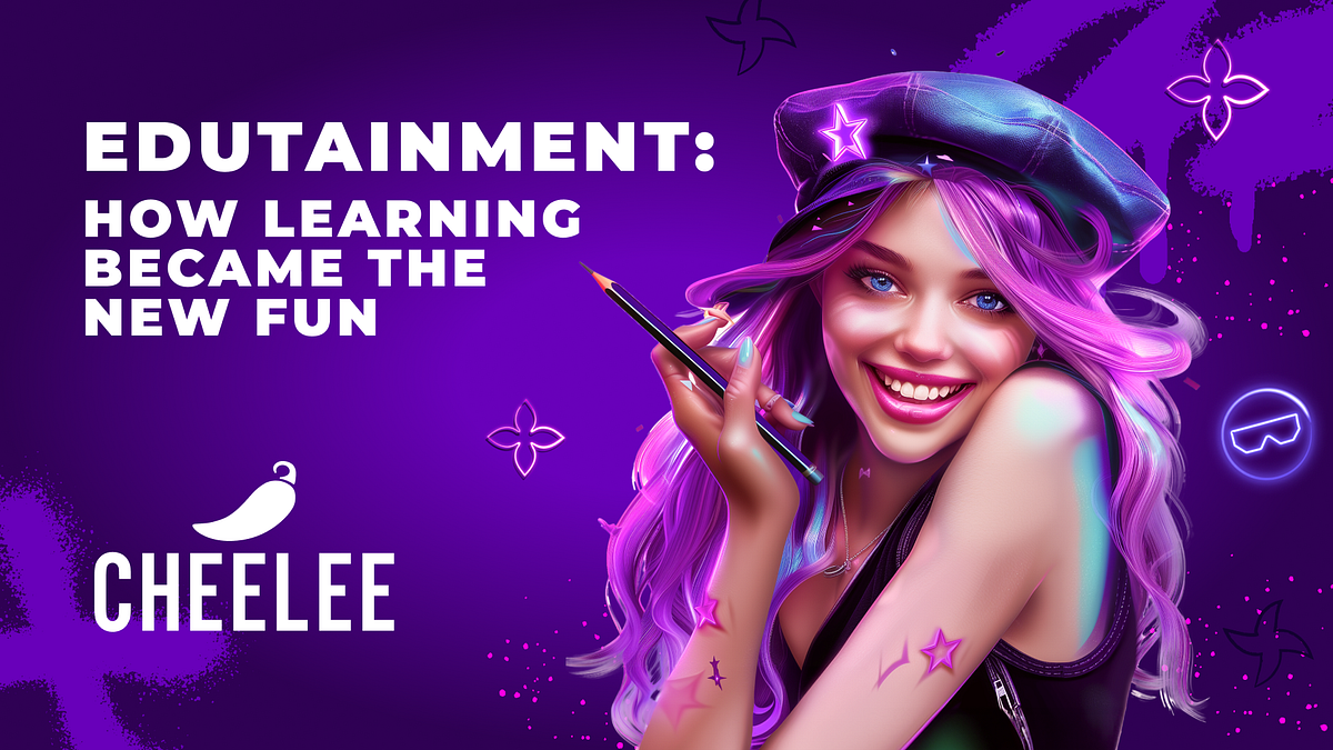 Edutainment: How Learning Became the New Fun | by Cheelee | Cheelee | Watch vids — get money ...