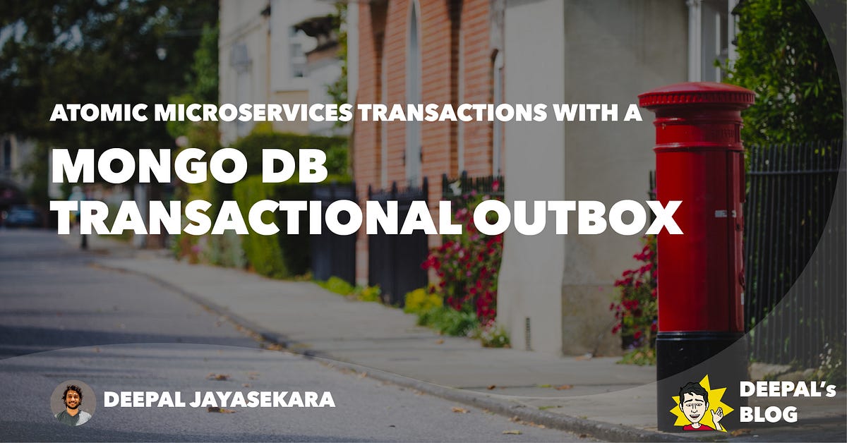 Atomic Microservices Transactions With Mongodb Transactional Outbox 