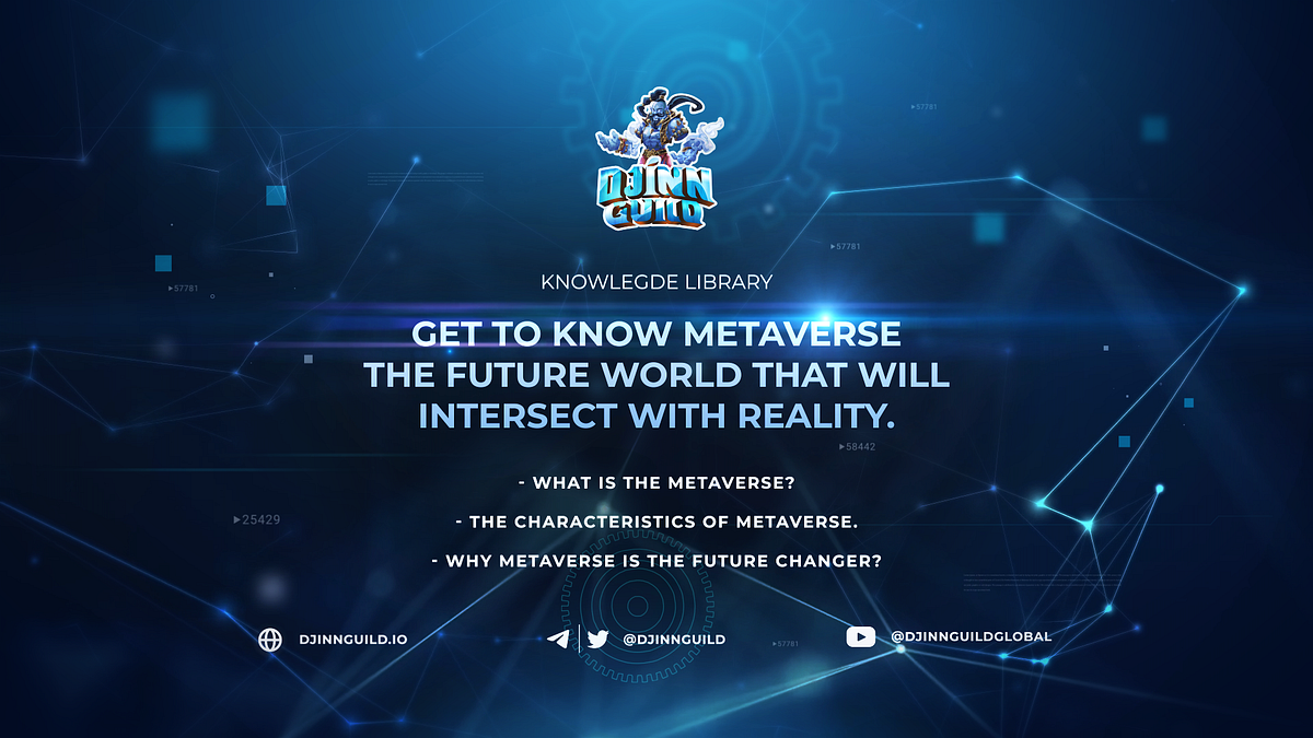 Get To Know Metaverse, The Future World That Will Intersect With Reality - Djinn Guild - Medium