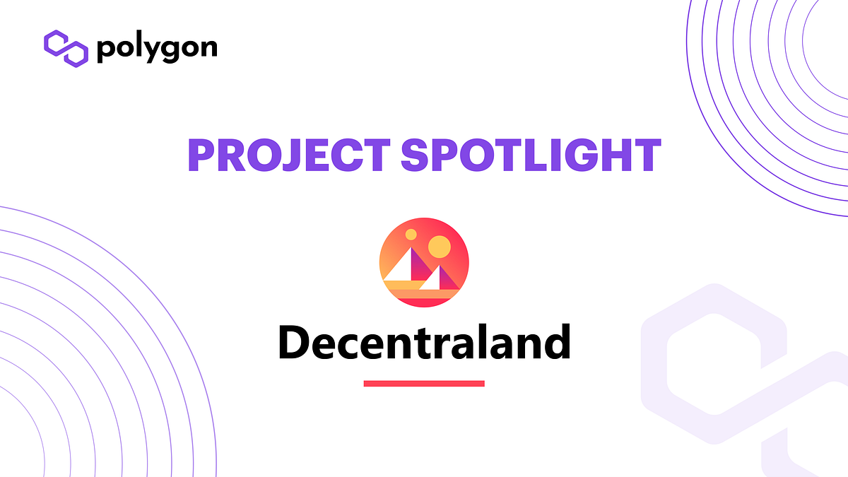 Project Spotlight: Decentraland — The first Fully Decentralised ...