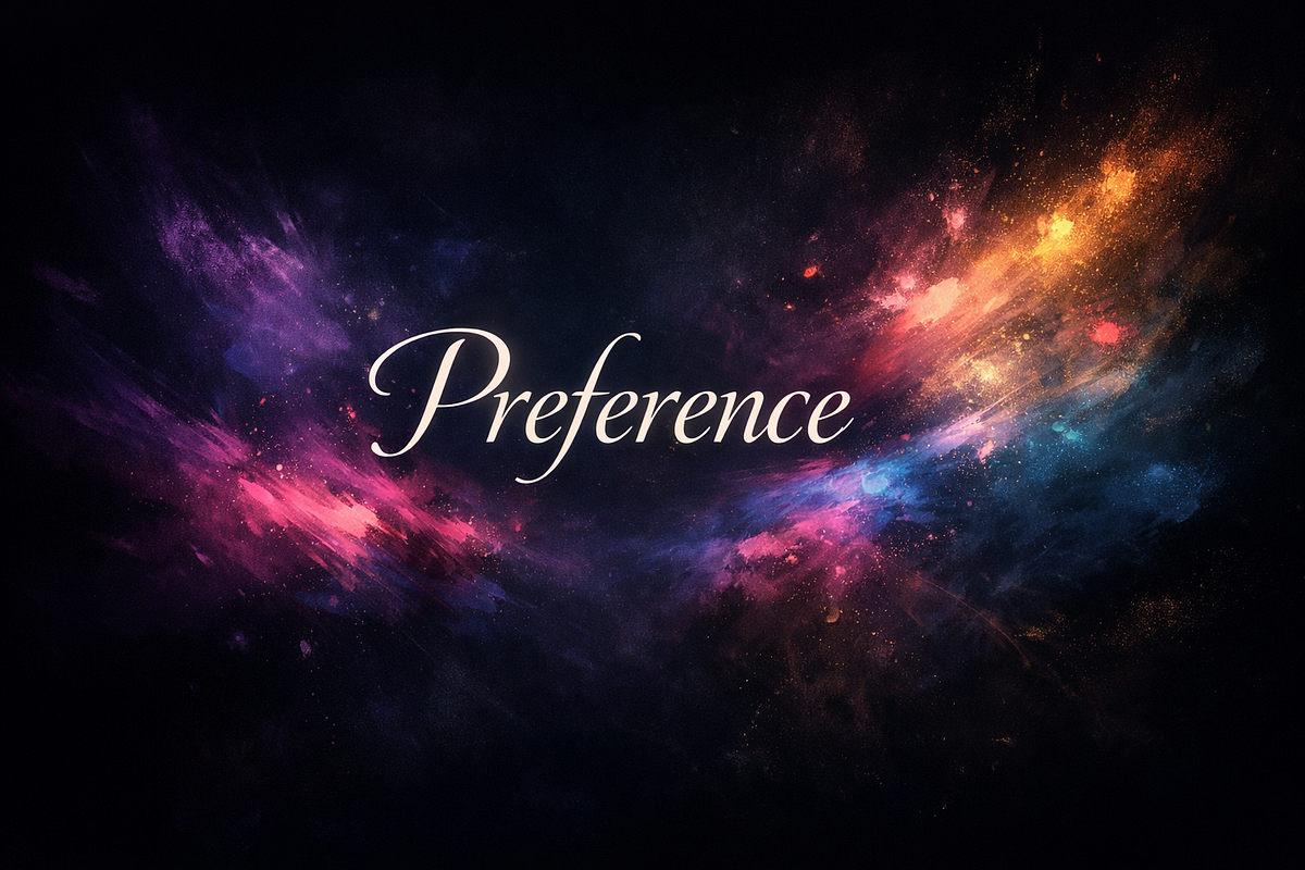 Preference. Sometimes you're someone's choice, and… | by Victoria ...