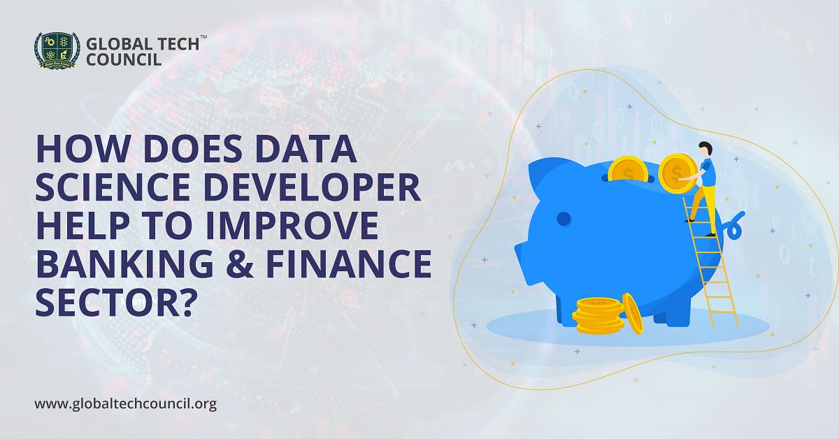 How Does Data Science Developer Help To Improve Banking & Finance ...