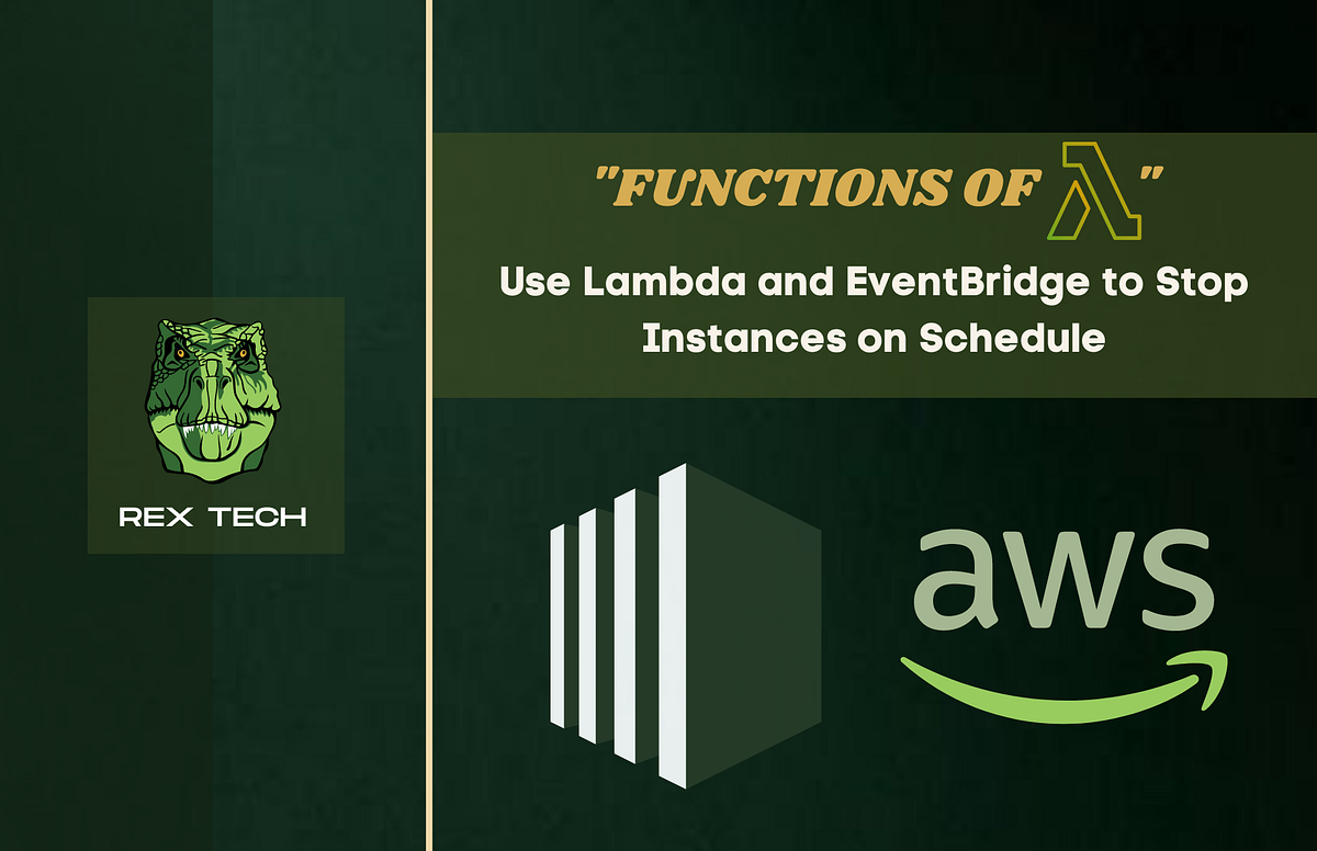 Use Lambda and EventBridge to Stop Instances on Schedule | by Ifeanyi Otuonye (REXTECH) | AWS in ...