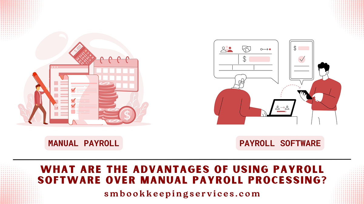 What are the advantages of using payroll software over manual payroll ...