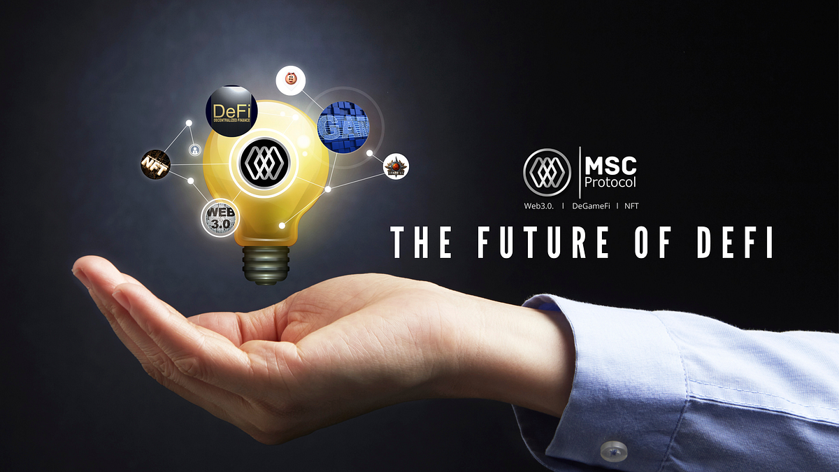 MSC Protocol is the future of DeFi | by MSC Protocol | Medium